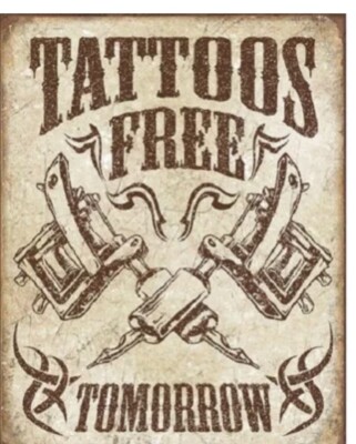 Tattoos Free Tomorrow Metal Tin Sign New Sealed Man Cave Garage 12x16 ...
