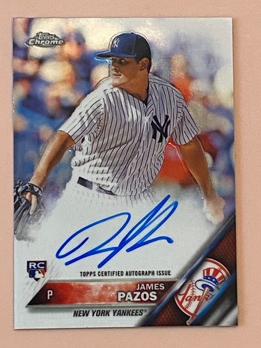 JAMES PAZOS AUTOGRAPH ROOKIE 2016 Topps Chrome #RA-JPA YANKEES ...
