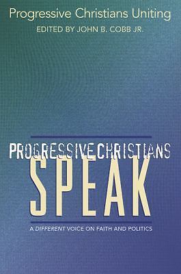 Progressive Christians Speak : A Different Voice on Faith and Politics ...