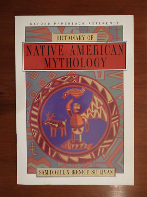 Dictionary of Native American Mythology (Oxford Paperba... by Sullivan ...
