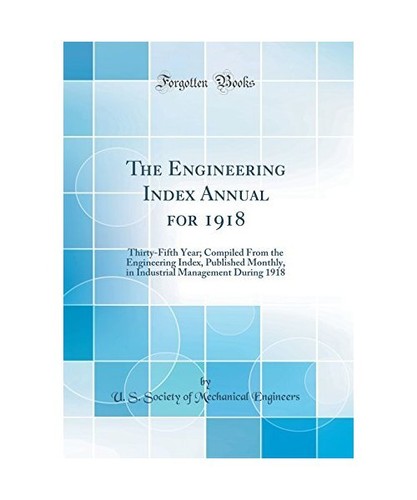 The Engineering Index Annual for 1918: Thirty-Fifth Year; Compiled From ...