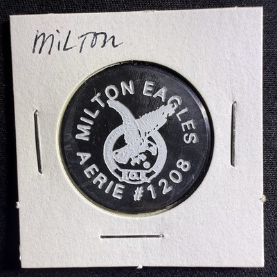 Milton Eagles Aerie 1208. Milton, PA good for 10c In Trade. Round Token ...