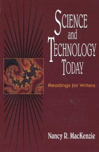 Science and Technology Today : Readings for Writers by Nancy MacKenzie ...