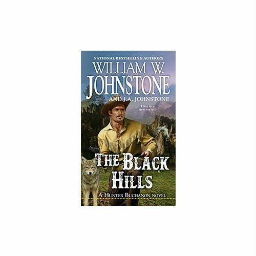 The Black Hills (Hunter Buchanon Series, Book 1) by William W ...