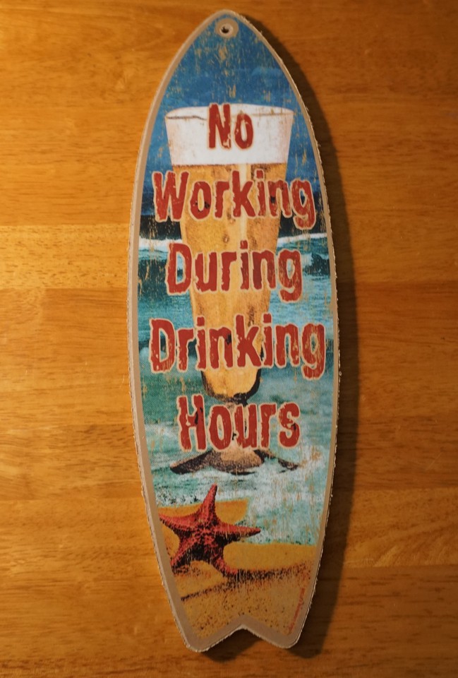Surfboard Tiki Bar Beer Sign No Working During Drinking Hours Beach ...