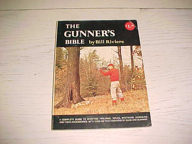 1965 1ST ED The Gunner Bible Book Bill Riviere Sport Guide Rifle ...