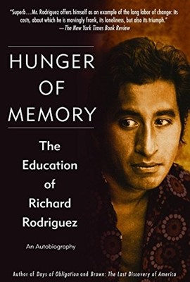 Hunger of Memory: The Education of Richard Rodriguez by Rodriguez ...
