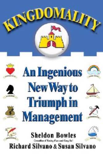 Kingdomality: An Ingenious New Way to Triumph in Management - VERY GOOD ...