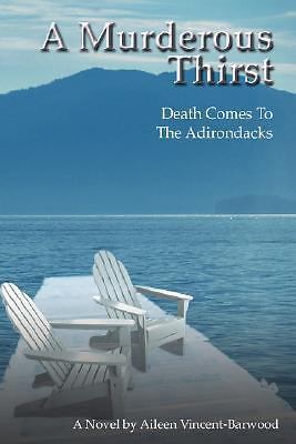 Murderous Thirst : Death Comes to the Adirondacks by Aileen Vincent ...
