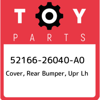 52166-26040-A0 Toyota Cover, rear bumper, upr lh 5216626040A0, New ...