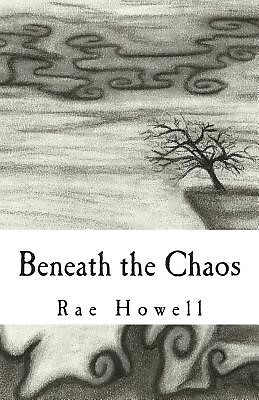 Beneath the Chaos by Howell, Rae -Paperback | eBay Australia