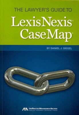The Lawyer's Guide to LexisNexis Casemap by Daniel Siegel (English ...