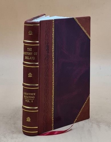 The History Of Ireland Volume 1 1902 By Geoffrey Keating [Leather Bound ...