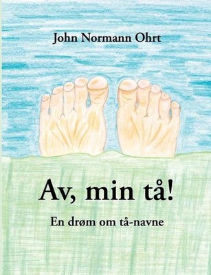 Av, min t!: En dr?m om t?-navne by John Normann Ohrt (Danish) Paperback ...