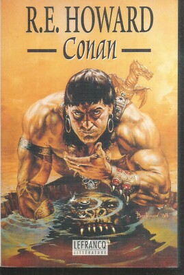Conan.Robert E. HOWARD, Lin CARTER & Lyon Sprague DE CAMP Lefrancq X15 ...