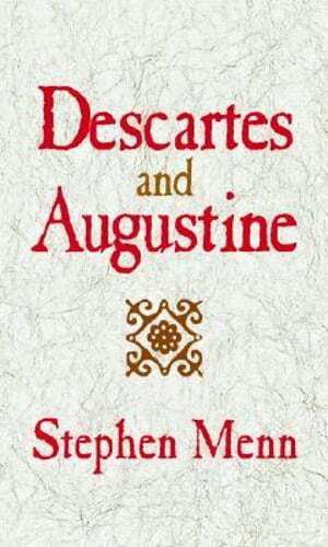 Descartes and Augustine by PH.D. Menn, Stephen, Professor: New ...