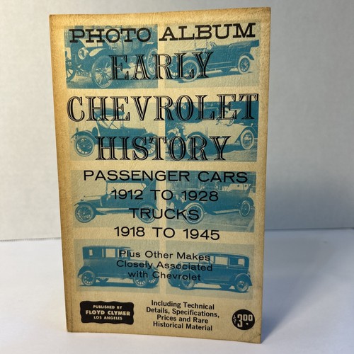Early Chevrolet History Passenger Cars 1912 /1928 Trucks 1918/1945 ...
