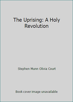 The Uprising: A Holy Revolution by Stephen Munn Olivia Court | eBay ...