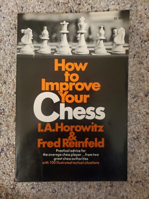 How To Improve Your Chess Book 1972 Horowitz & Reinfeld Strategy ...