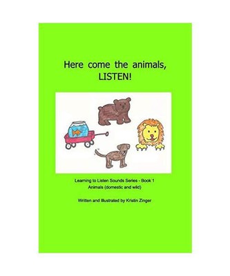 Here come the animals! LISTEN!: Learning to Listen Sounds Book 1 ...