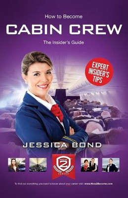 How to Become Cabin Crew: The Insider's Guide by Jessica Bond (English ...