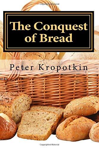 THE CONQUEST OF BREAD By Peter Kropotkin **BRAND NEW** 9781727846416 | eBay