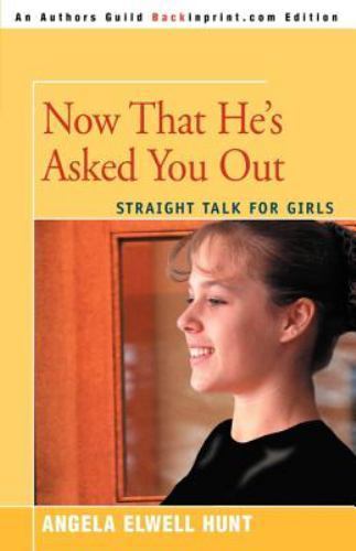 Now That He's Asked You Out by Angela Elwell Hunt (2000, Trade ...