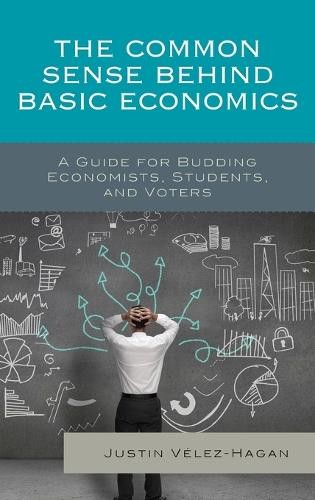 Justin Vélez-Haga The Common Sense behind Basic Economic (Hardback) (UK IMPORT) 9781498509008| eBay