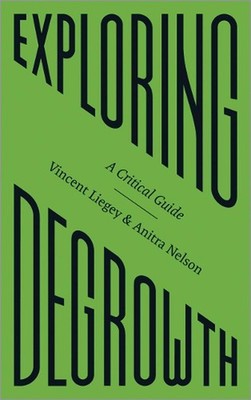 Exploring Degrowth: A Critical Guide by Vincent Liegey (English ...