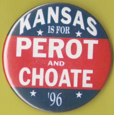 1996 Ross Perot & Pat Choate 3" / "Kansas" Presidential Campaign Button ...