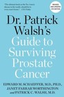 Dr. Patrick Walsh's Guide to Surviving Prostate Cancer by MD Walsh MD ...