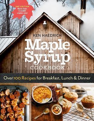 Maple Syrup Cookbook, 3rd Edition: Over 100 Recipes for Breakfast ...