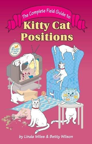 The Complete Field Guide to Kitty Cat Positions - Paperback - GOOD ...