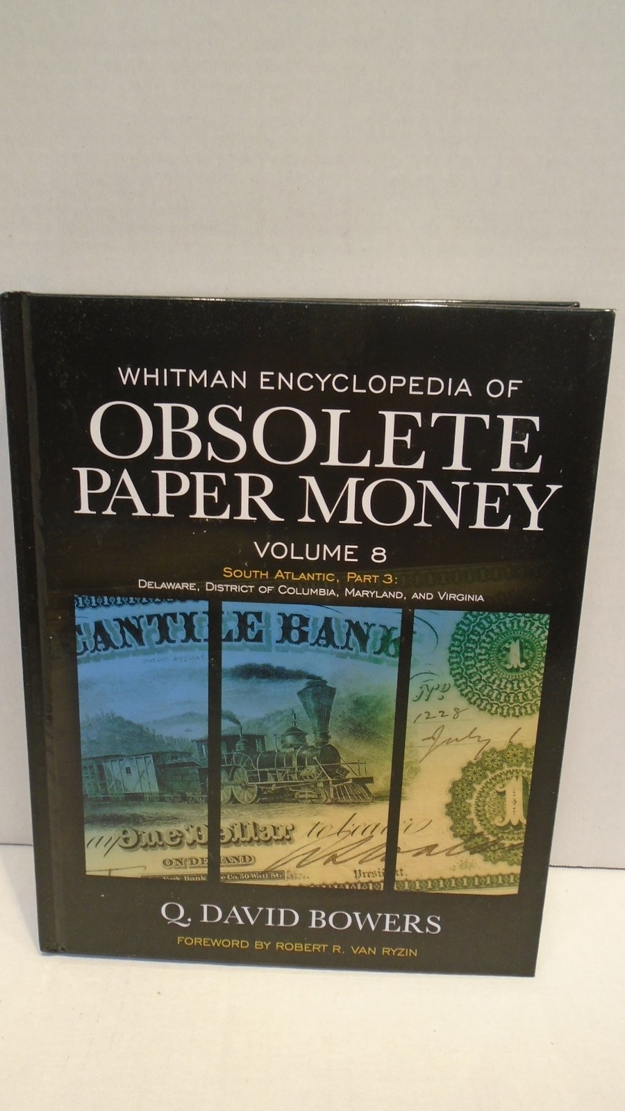 Whitman Encyclopedia of Obsolete Paper Money, Volume 8 by Q. David ...