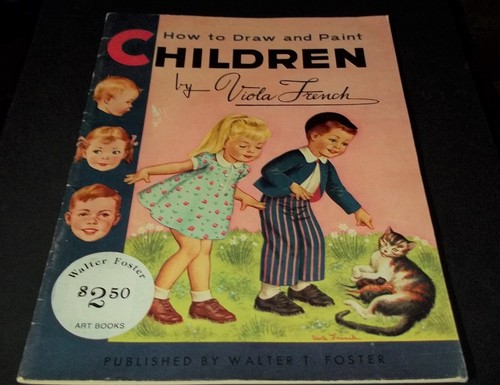 VTG - HOW TO DRAW AND PAINT CHILDREN BY VIOLA FRENCH - 1950'S - WALTER ...