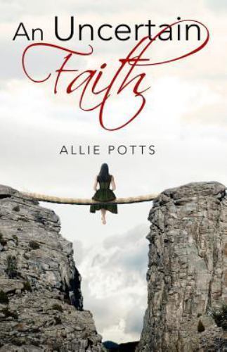 Uncertain Faith by Allie Potts (2014, Trade Paperback) for sale online ...