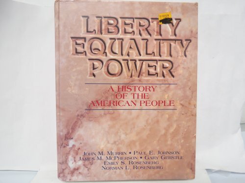 LIBERTY, EQUALITY, POWER: A HISTORY OF THE AMERICAN PEOPLE By John M ...