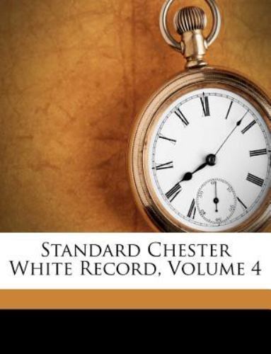 Standard Chester White Record by Standard Chester White Record ...