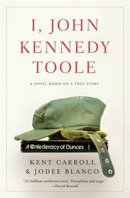 I, John Kennedy Toole: A Novel by Kent Carroll: New 9781643131931| eBay