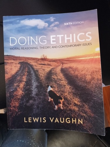 Doing Ethics Sixth Edition by Lewis Vaughn, 6th edition | eBay