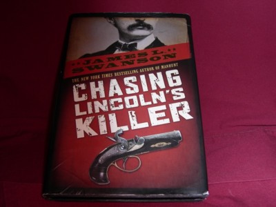 Chasing Lincoln's Killer: James L. Swanson (2009 1st Ed Biography ...
