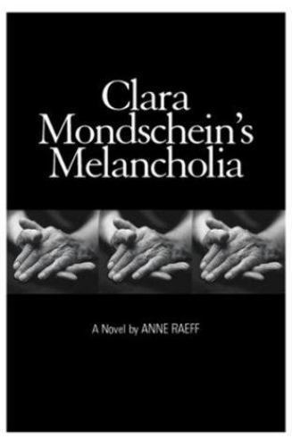 Clara Mondschein's Melancholia by Anne Raeff (2002, Hardcover) for sale ...
