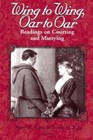 Wing to Wing, Oar to Oar: Readings on Courting and Marrying by Amy a ...