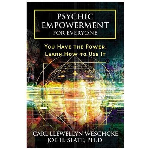 Psychic Empowerment for Everyone : You Have the Power, Learn How to Use ...