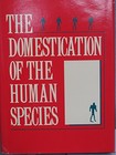 THE DOMESTICATION OF THE HUMAN SPECIES By Peter J. Wilson - Hardcover ...