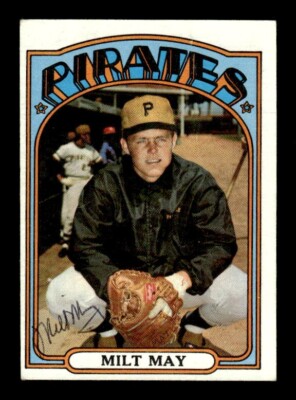 MILT MAY SIGNED 1972 TOPPS #247 PITTSBURGH PIRATES ON-CARD AUTO | eBay