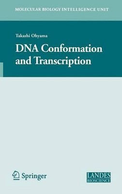 DNA Conformation and Transcription by Takashi Ohyama (English ...