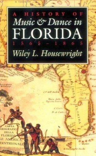 History of Music and Dance in Florida, 1565-1865 by Wiley L ...
