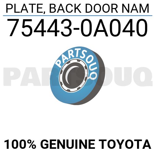 754430A040 Genuine Toyota PLATE, BACK DOOR NAM 75443-0A040 | eBay