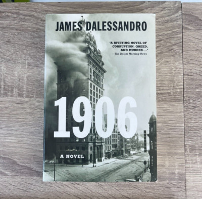 Signed Copy! 1906: A Novel - Paperback by James Dalessandro: Very Good ...
